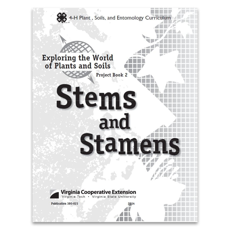 Exploring the World of Plants & Soils Project Book 2: Stems & Stamens ...