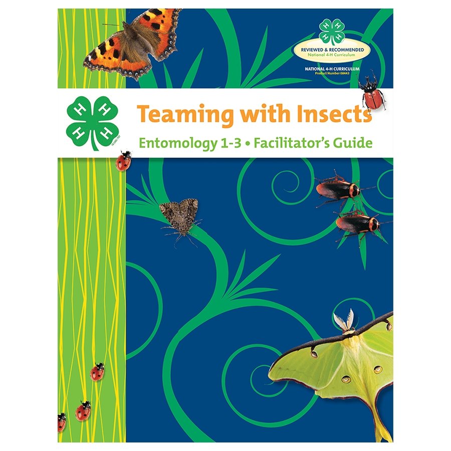 Teaming With Insects: Entomology Curriculum Facilitator's Guide – Shop 4-H